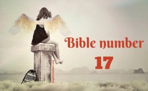 What Does the Number 17 Mean in the Bible and Prophetically